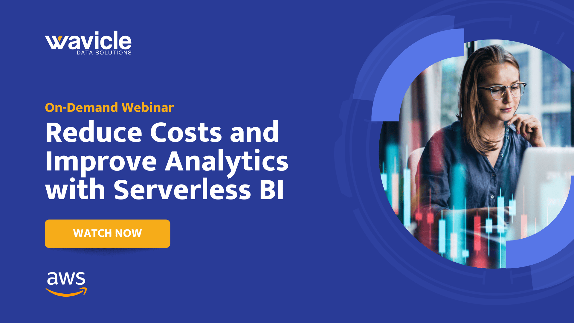On Demand Webinar Reduce Costs And Improve Analytics With Serverless Bi